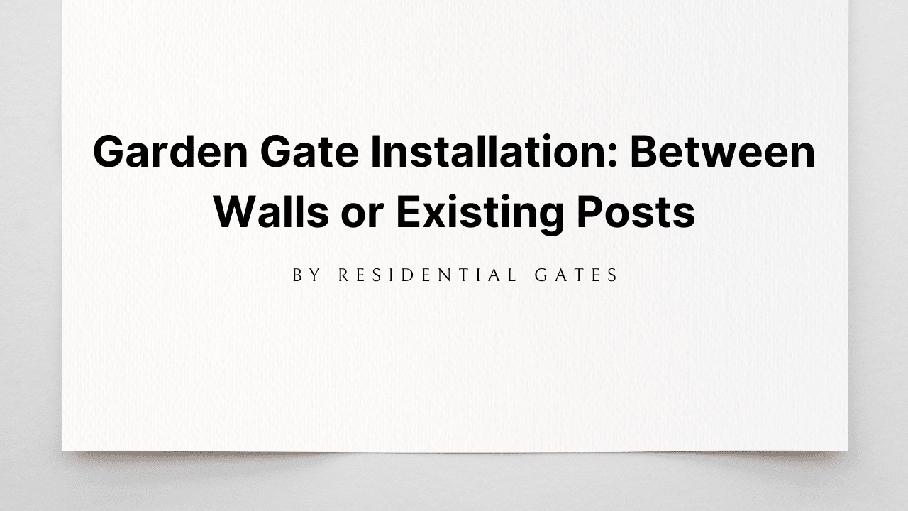 Essential Guide to Garden Gate Installation: Tips and Best Practices ...